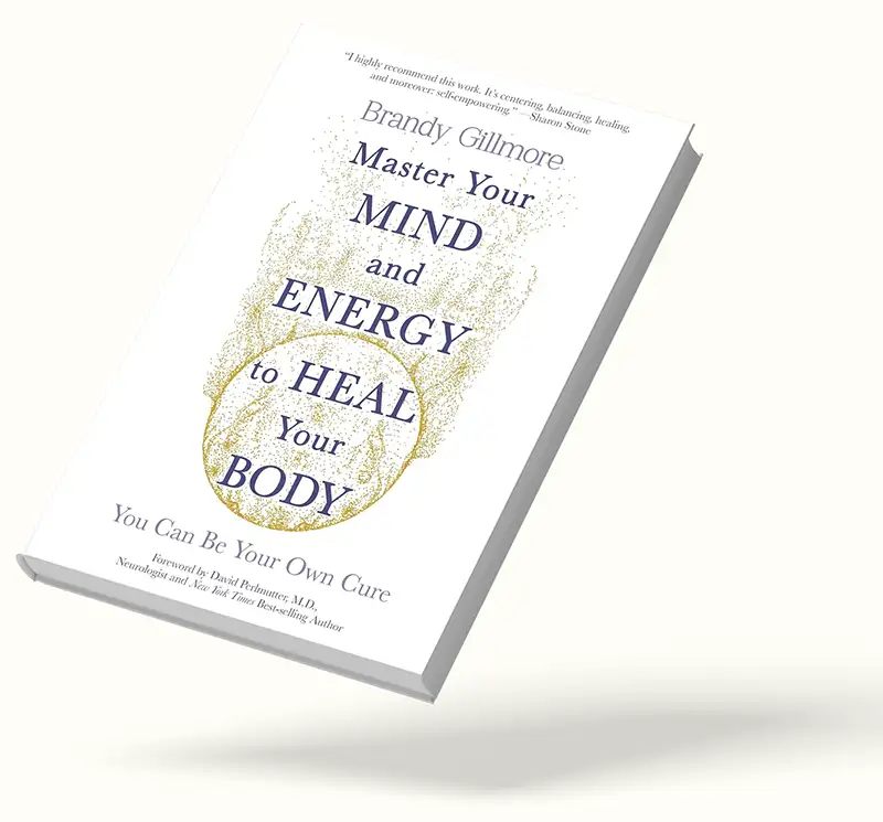Master Your Mind and Energy To Heal Your Body Book - Brandy Gillmore